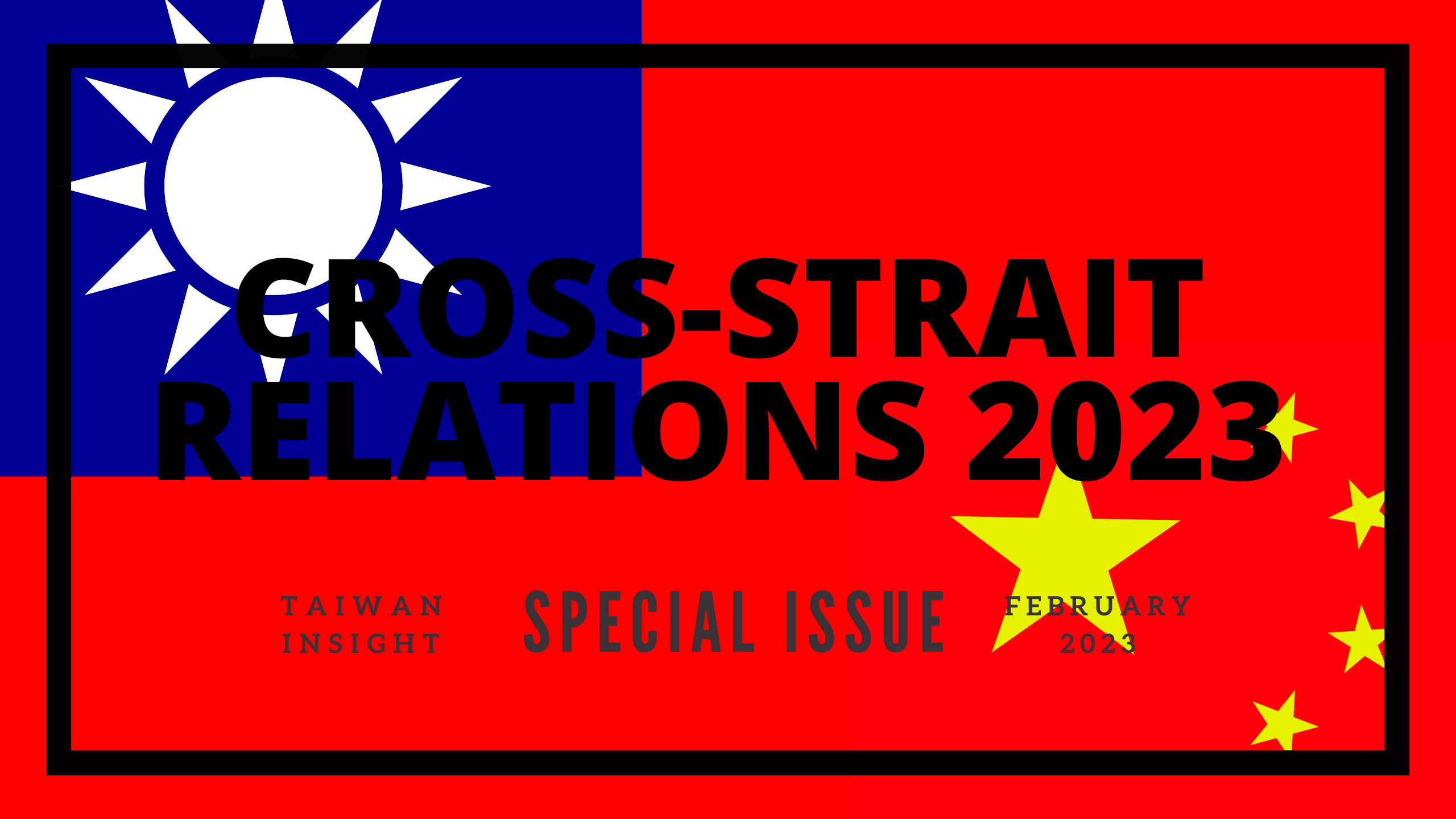 Cross-Strait Relations 2023 – Taiwan Insight