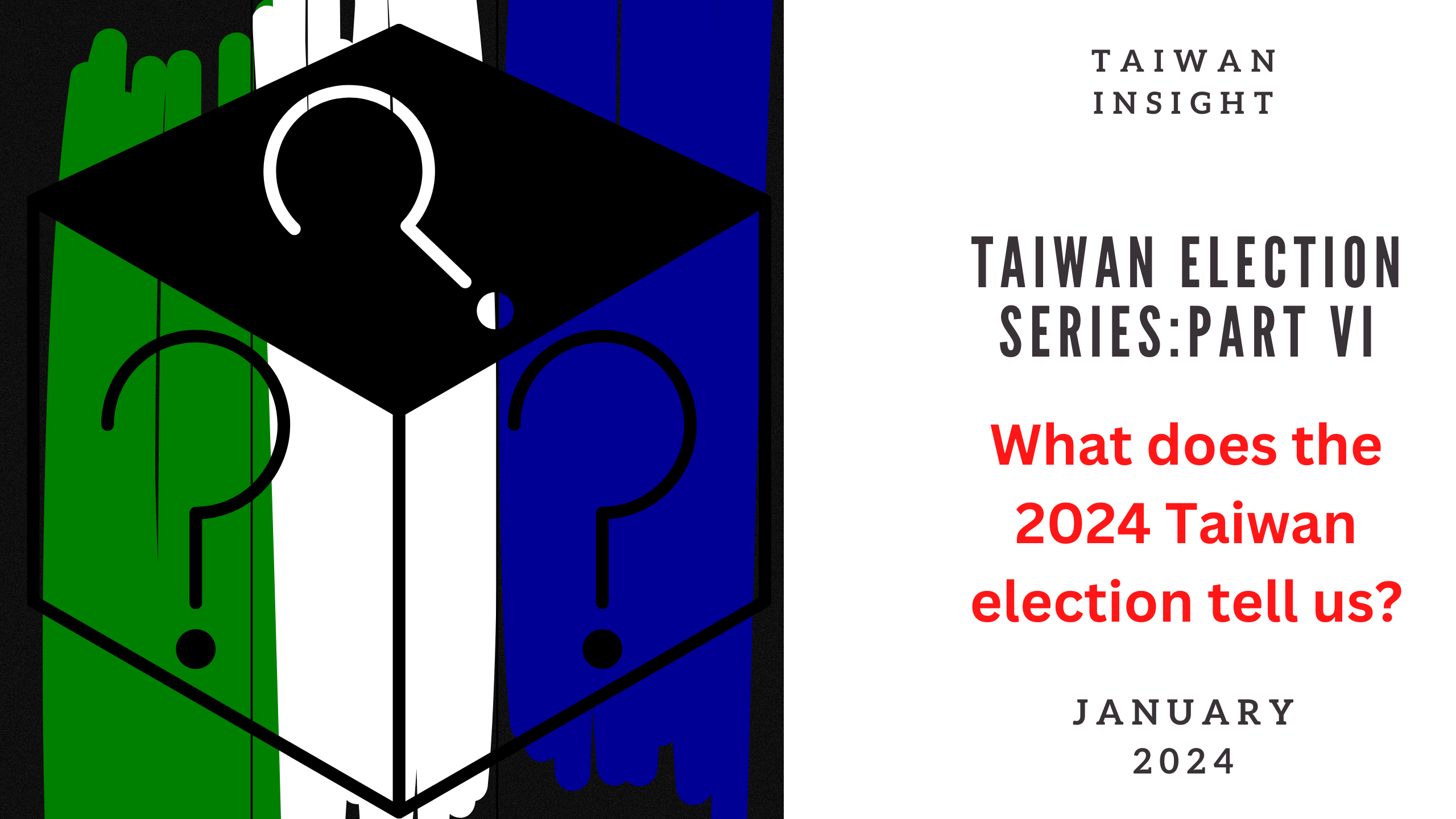 What does the 2024 Taiwan Election tell us? – Taiwan Insight