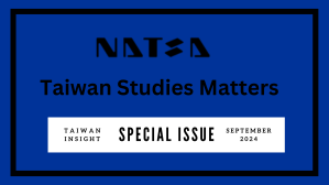 NATSA: Taiwan Studies Matters – Taiwan Insight