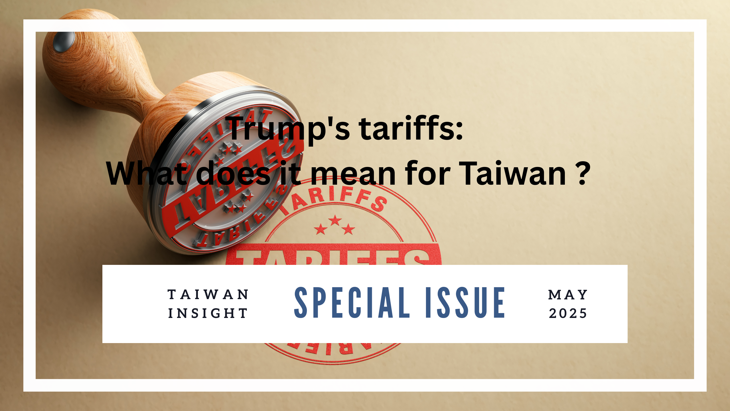 Trump’s tariffs: What does it mean for Taiwan? – Taiwan Insight