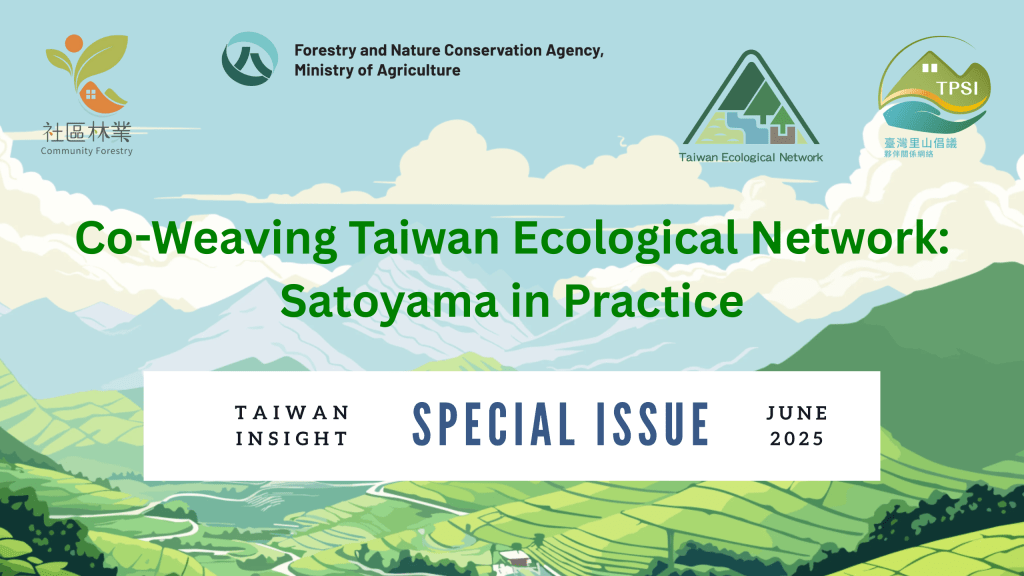 Co-Weaving Taiwan Ecological Network: Satoyama in Practice – Taiwan Insight